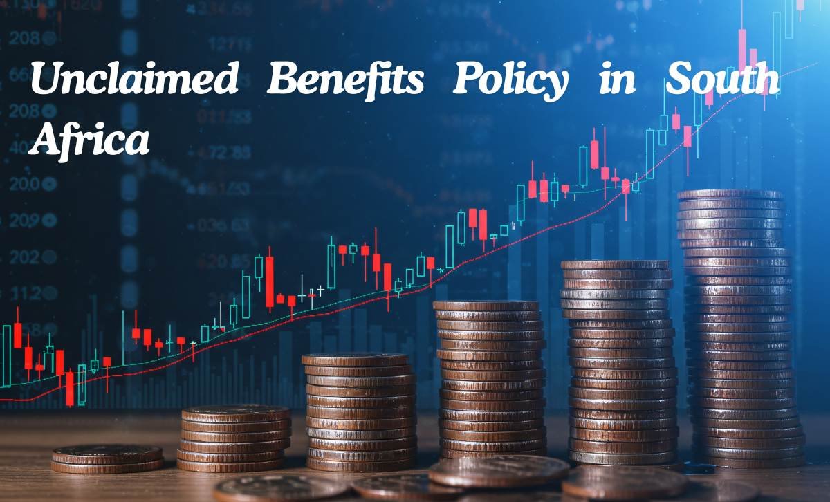 Unclaimed Benefits Policy in South Africa: Everything You Need to Know ...
